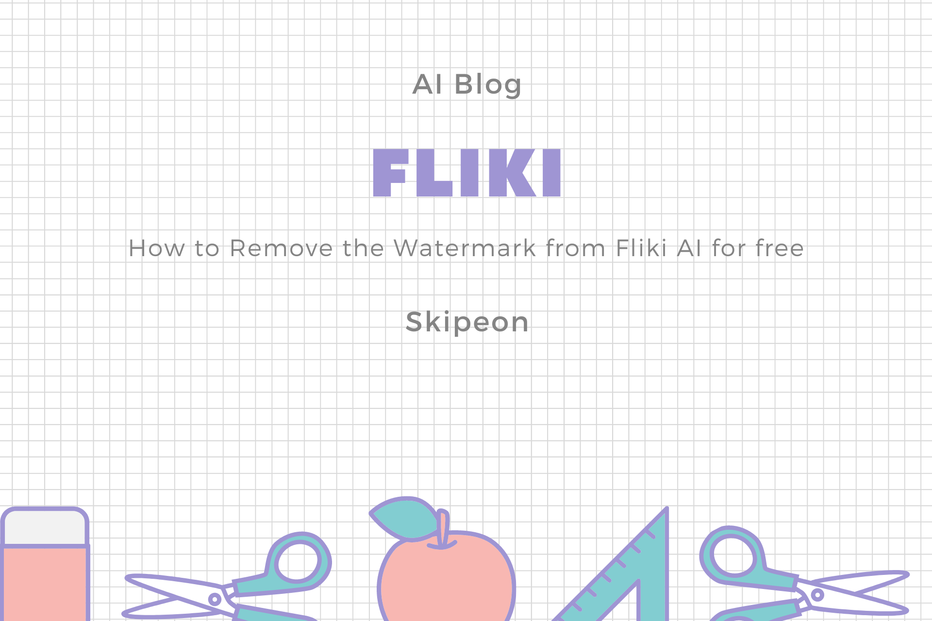 How to Remove the Watermark from Fliki AI for free – Skipeon